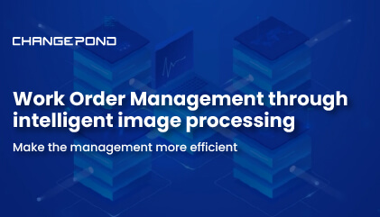 Workorder Management optimization - Case study | Changepond